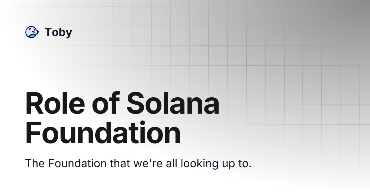 Role of Solana Foundation | Toby