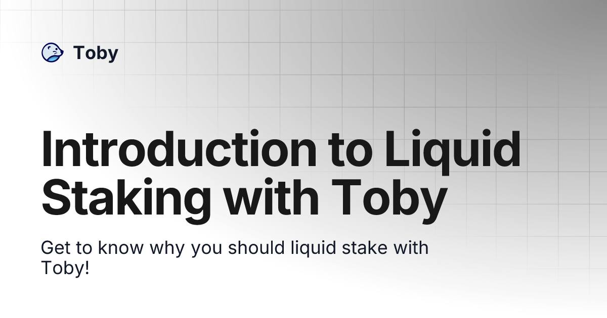 Introduction to Liquid Staking with Toby | Toby